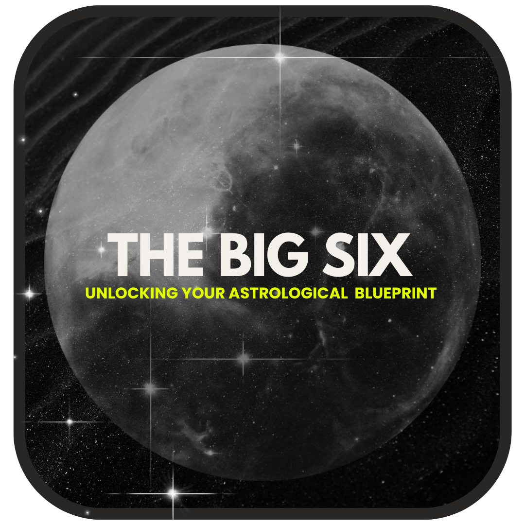 Unveiling The Big Six: Understanding Yourself through Astrology's Core ...
